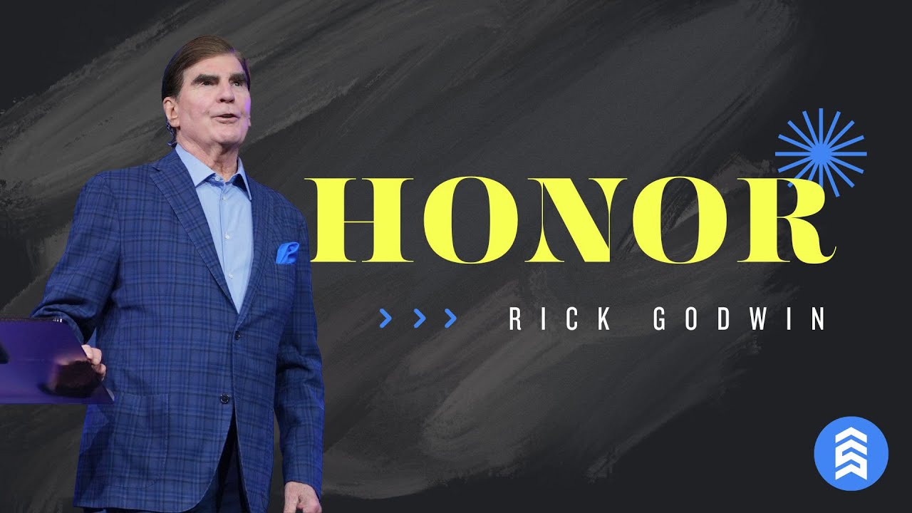 Honor | Pastor Rick Godwin | Summit Church - YouTube
