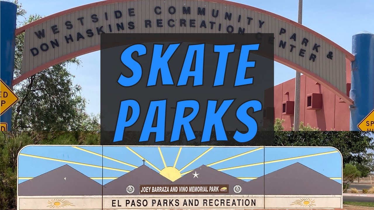 El Paso Skateparks [2021] - YouTube