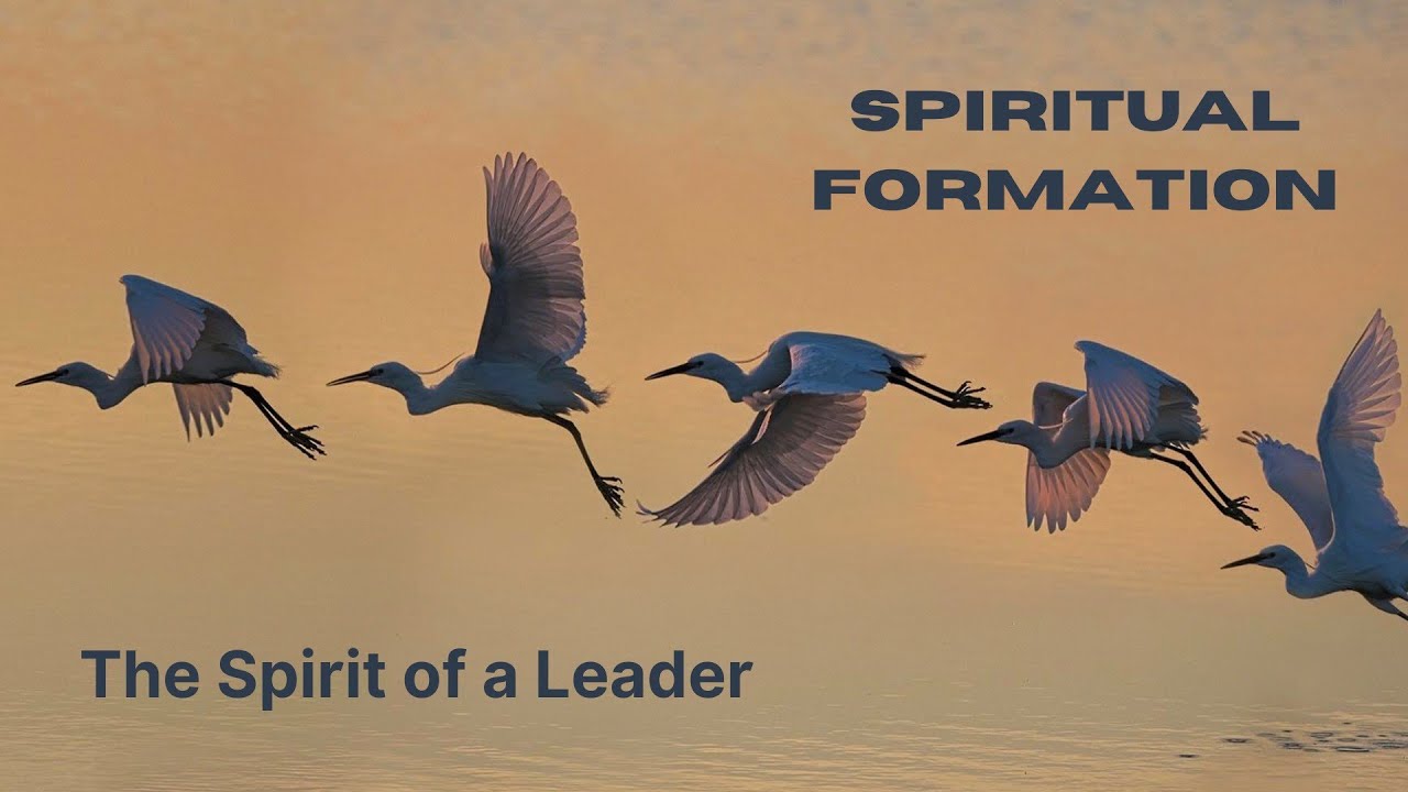 Spiritual Formation The Spirit Of A Leader Edwin Ennis Interim