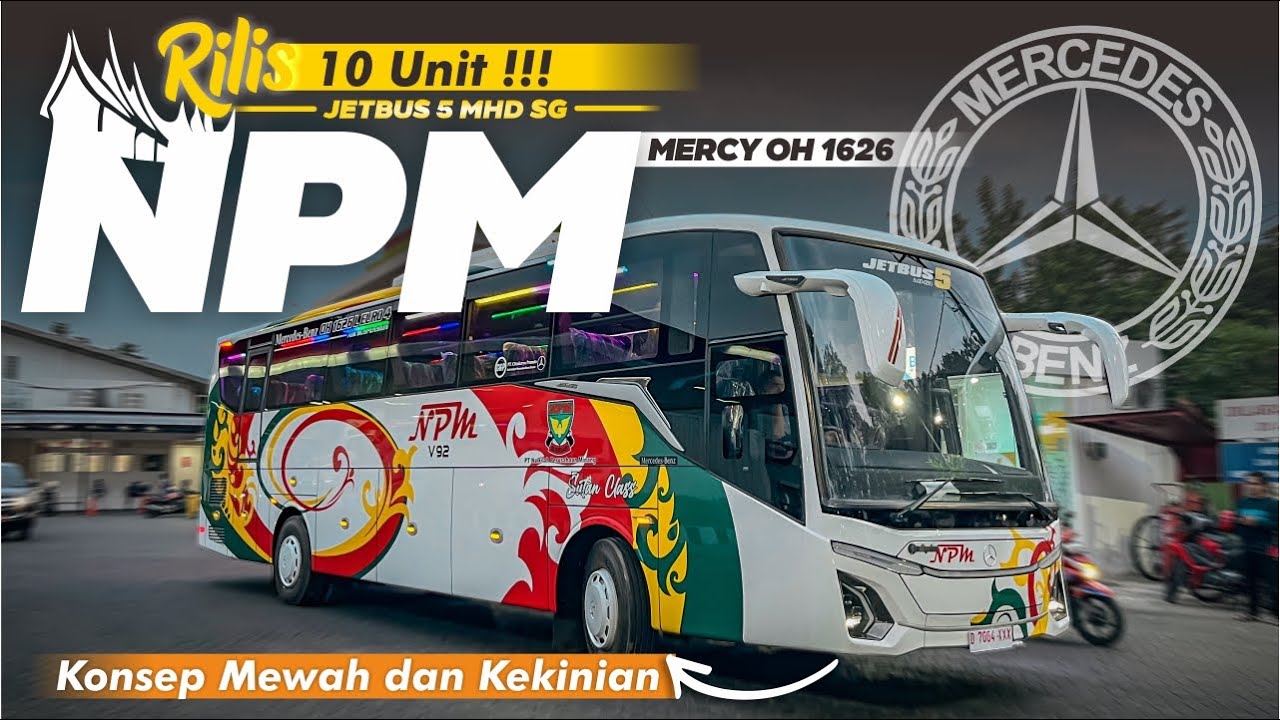 Kejutan Kembali Hadir !!! Konsep Yang Mewah & Kekinian | 10 Unit PO NPM Menuju Padang Siang Ini ...