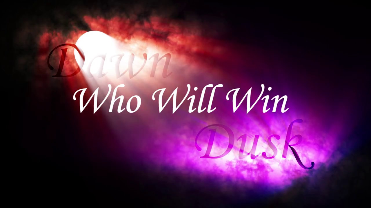 Dawn vs Dusk (The Clash at Twilight) - YouTube