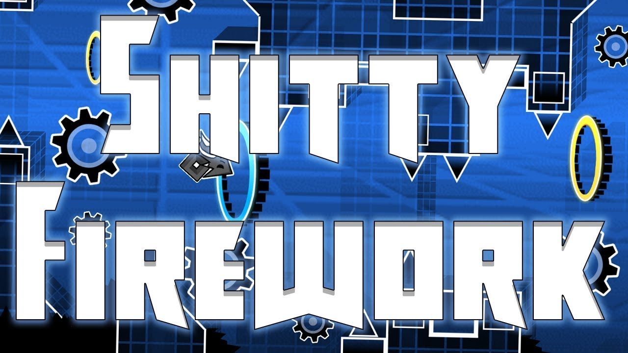 Shitty firework 100% GG/ Geometry dash - YouTube