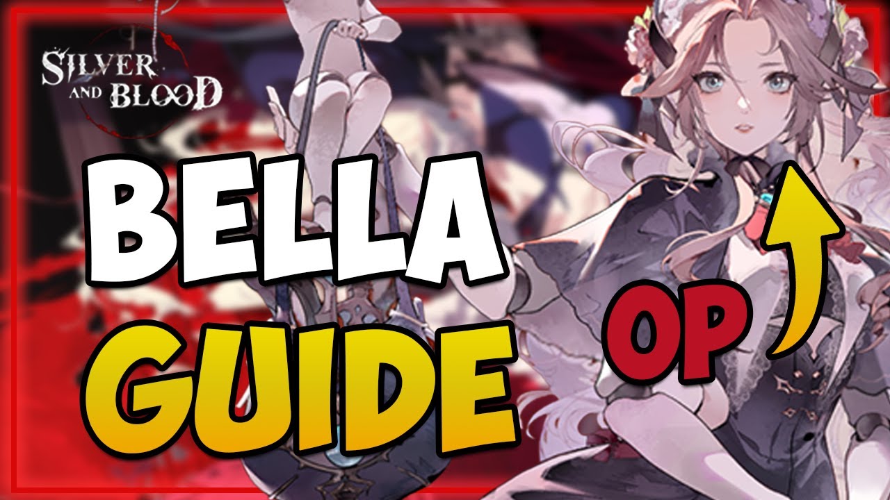 COMPLETE Bella Guide I Build, Synergy , Teams , Skill Ups & Combat I ...