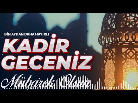 Kadir Gecesi Mesajları 2022 Resimli İlahili Kısa Videoları, Kadir Gecesi ilahisi, Kadir Gecesi