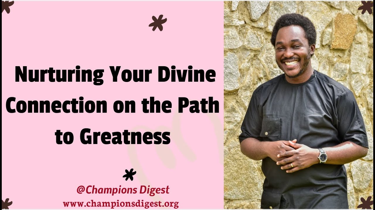 Nurturing Your Divine Connection on the Path to Greatness - YouTube