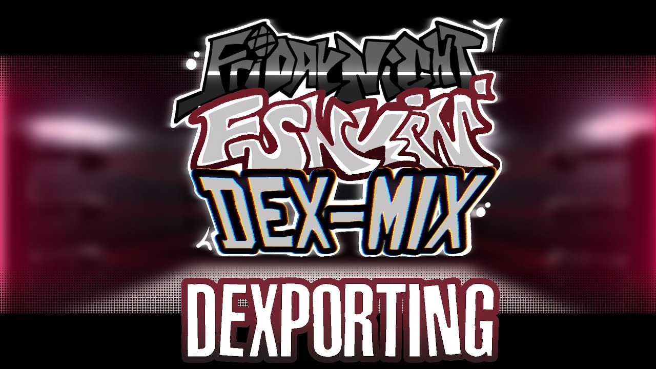 DEXPORTING - FNF': DEX-MIX (OST) - YouTube