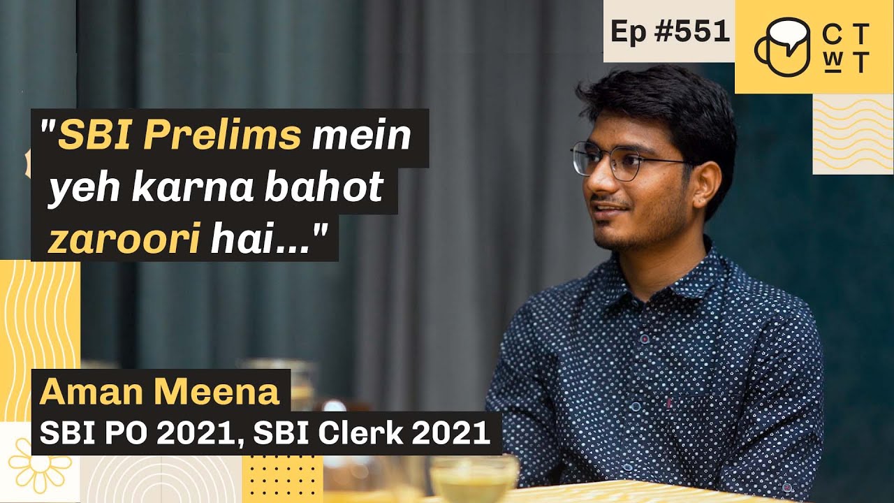 CTwT E551 SBI PO 2021 Topper Aman Meena | SBI Clerk - YouTube