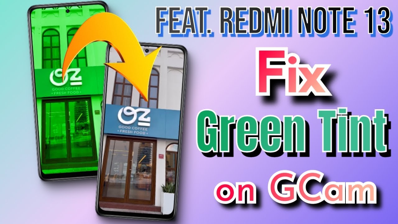 Fix LMC GCam Green Tint Photos on Redmi Note 13 | Any Device Any gcam # ...