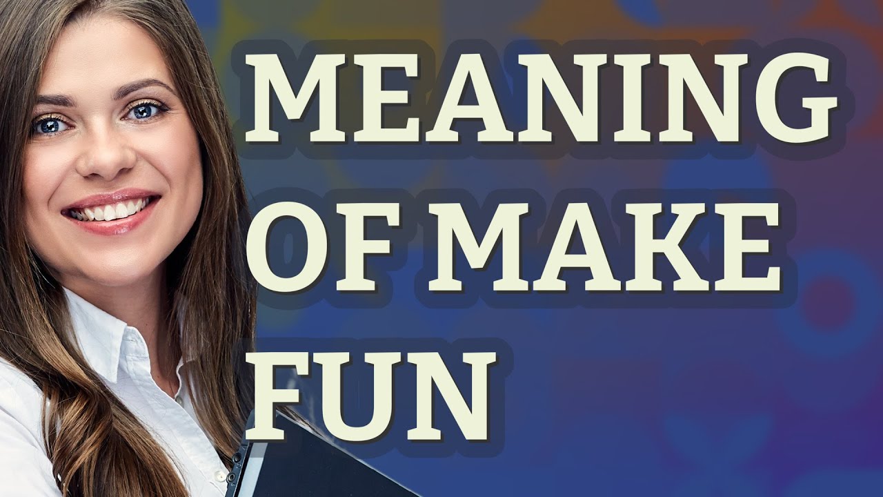 Make fun | meaning of Make fun - YouTube