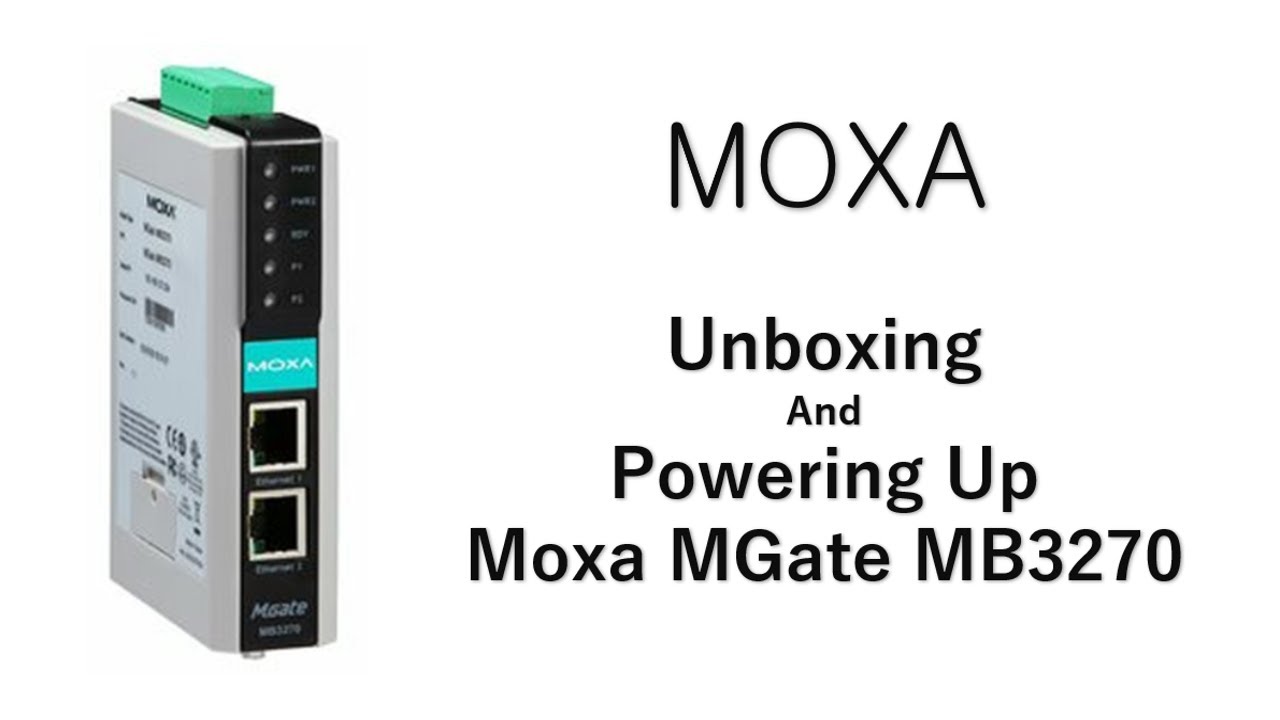 Unboxing And Powering Up Moxa MGate MB3270 - YouTube