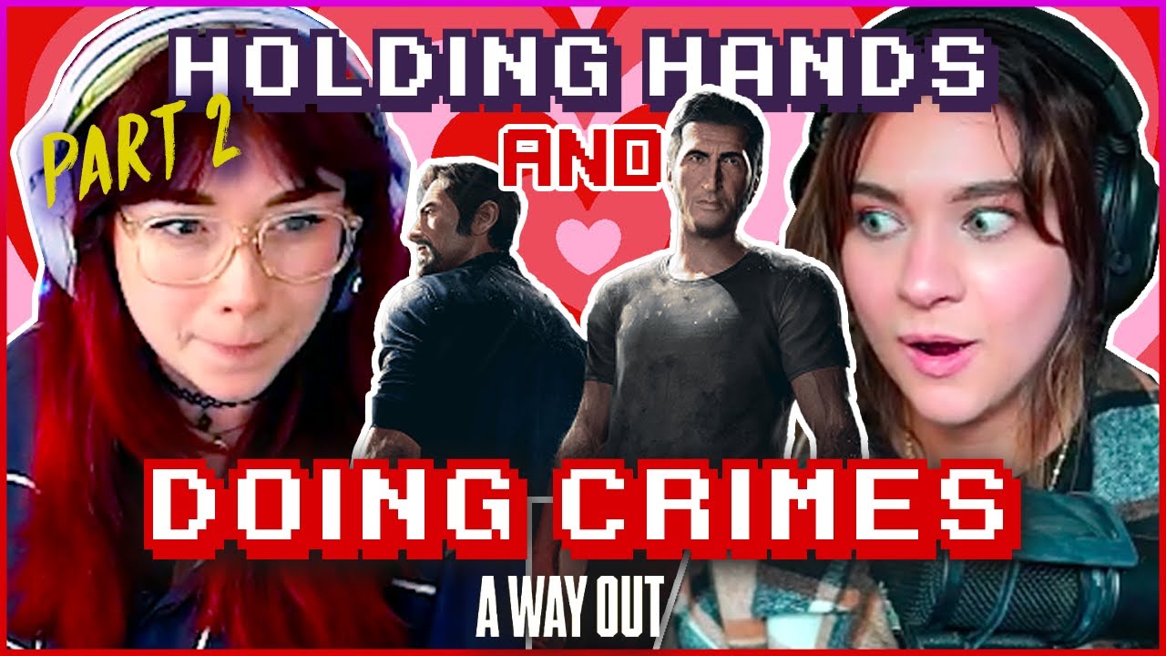 Holding Hands + Doing Crimes || A Way Out || Pt. 2 ft. Cheebs - YouTube