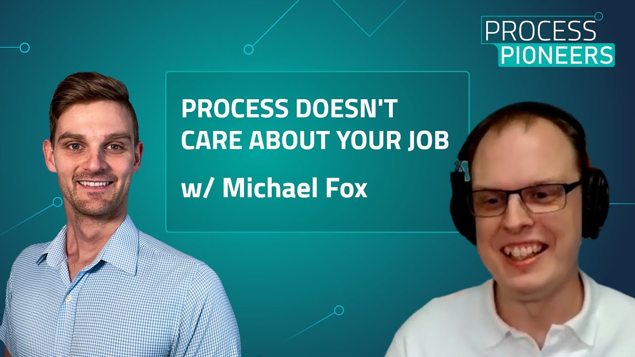 Process doesn't care about your job || Michael Fox || Process Pioneers ...