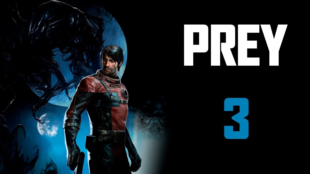 Prey 2017 - Часть 3 - YouTube