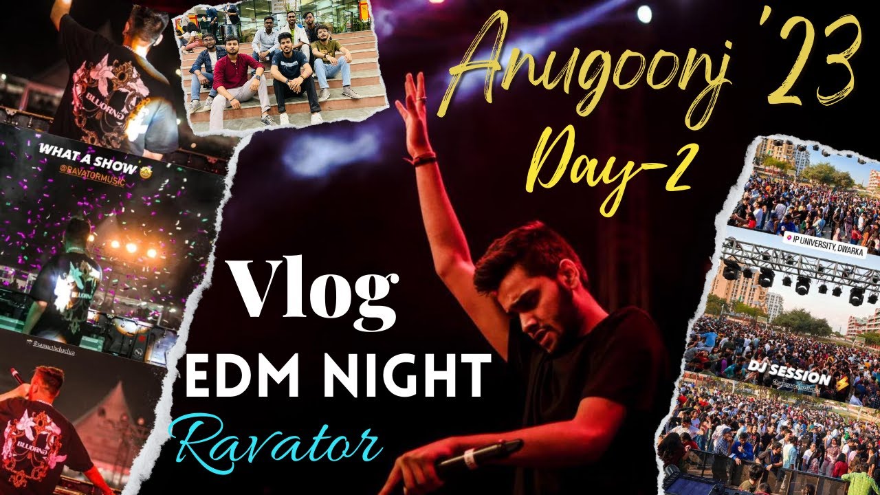 ANUGOONJ'23 DAY 2 || EDM NIGHT || RAVATOR|| GGSIPU FEST #ravator # ...