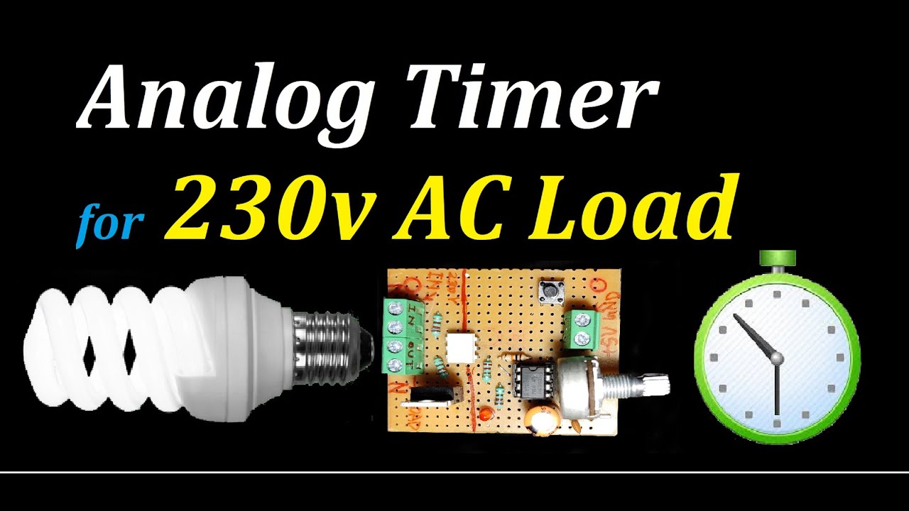 Analog Timer for 230V AC Load using 555 - YouTube