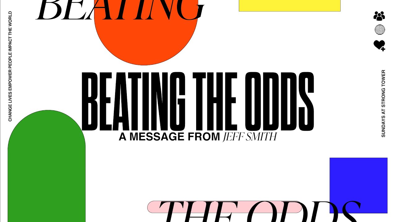 Beating The Odds | Pastor Jeffrey Smith | Strong Tower Church - YouTube