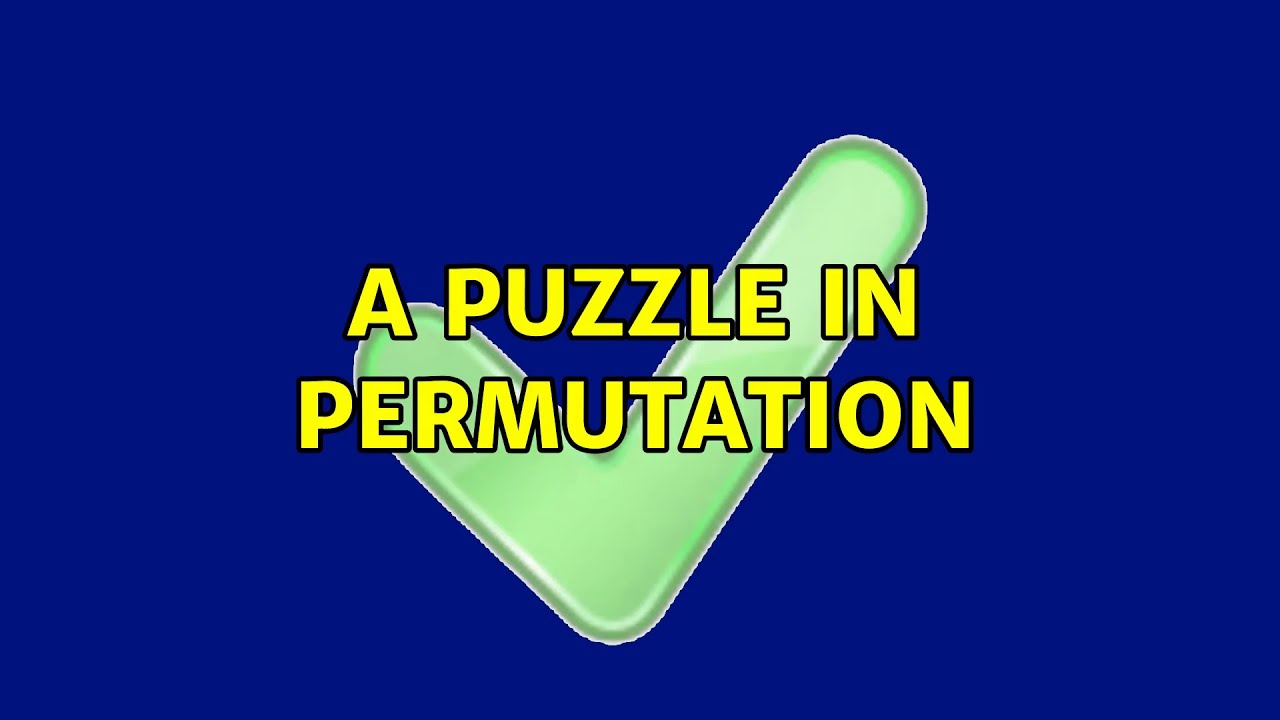 A puzzle in Permutation - YouTube