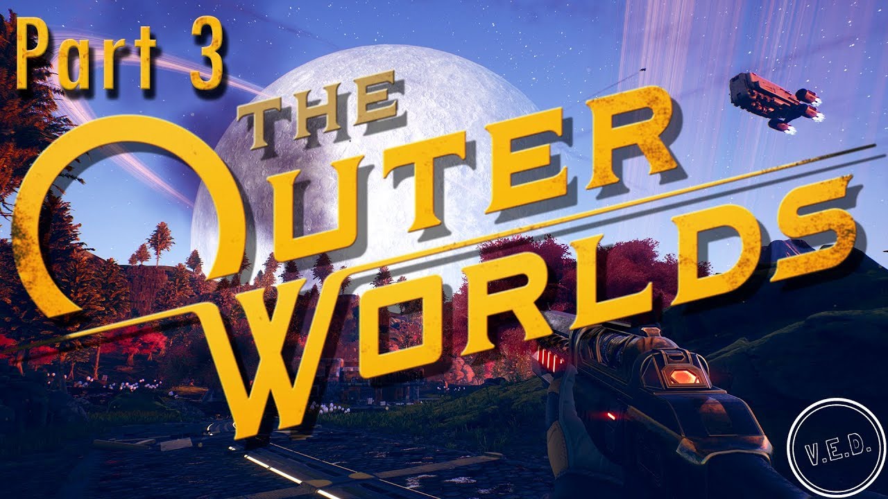The Outer Worlds Gameplay Part 3 | New Planet & Our own ship | V.E.D ...