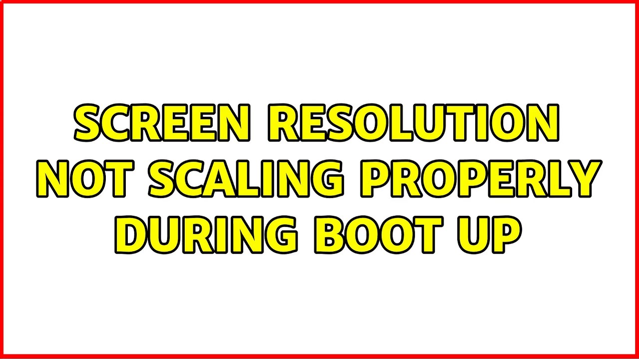 Ubuntu: Screen resolution not scaling properly during boot up - YouTube