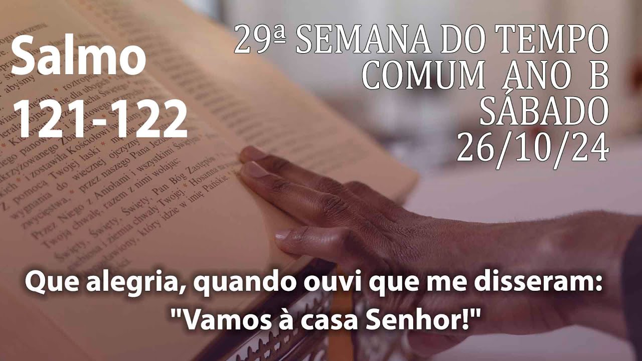 Salmo 121-122 ( cifra ) Sábado 26/10/2024 - 29ª Semana do Tempo Comum ...