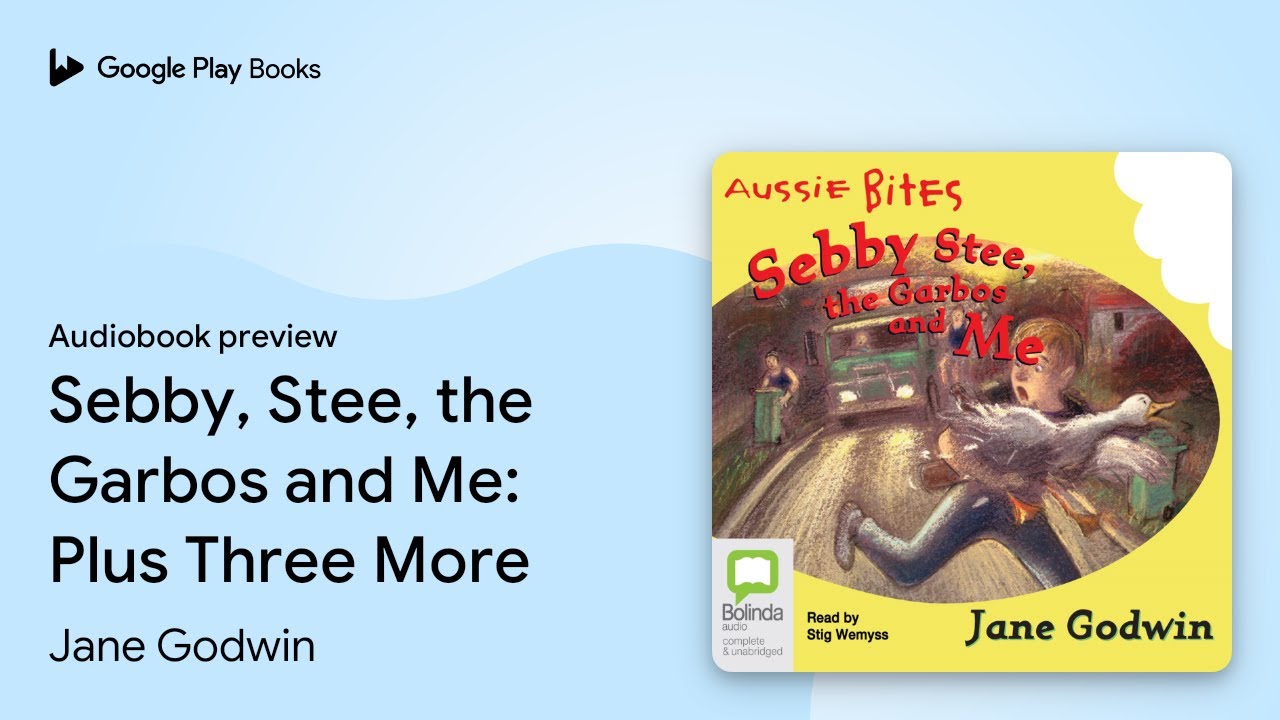 Sebby, Stee, the Garbos and Me: Plus Three… by Jane Godwin · Audiobook ...