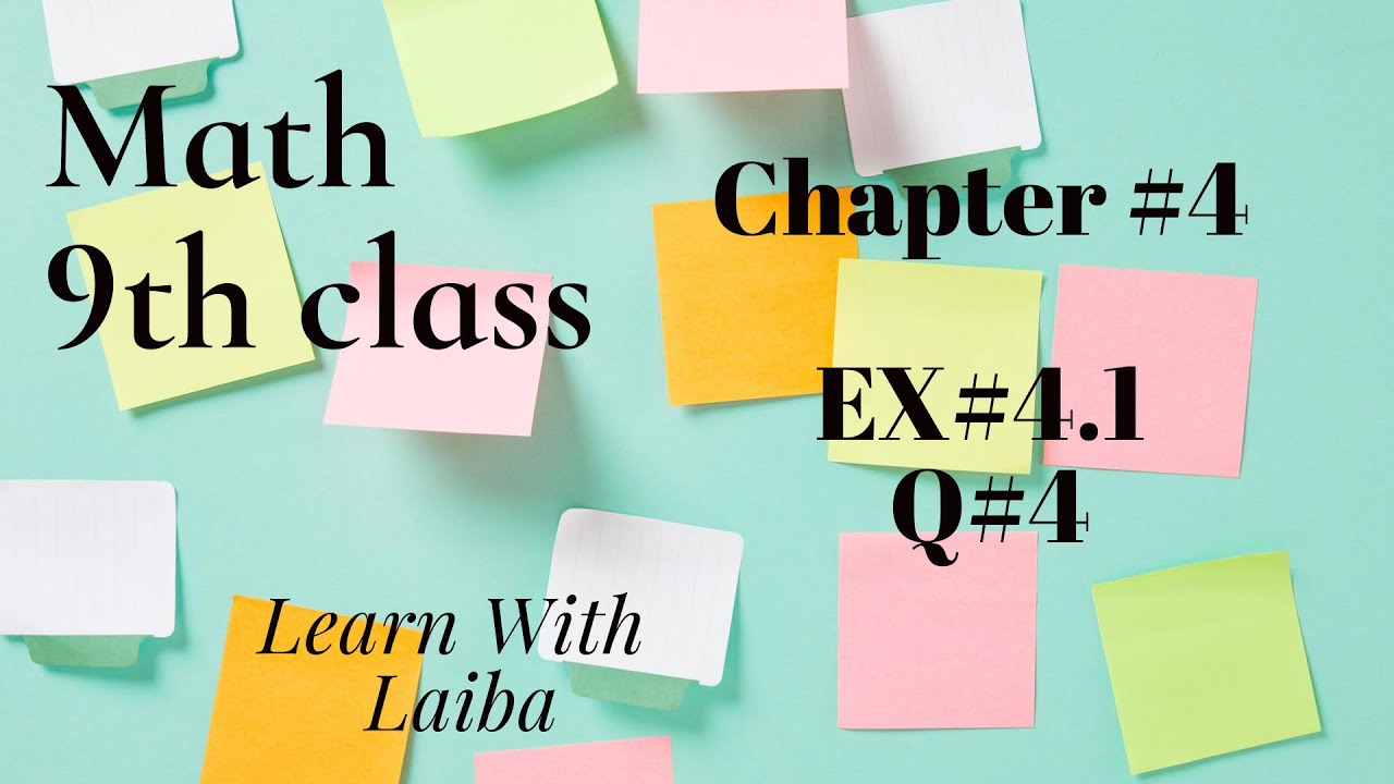Math || 9th class || Ch#4 || EX: 4.1 || Q#4 - YouTube