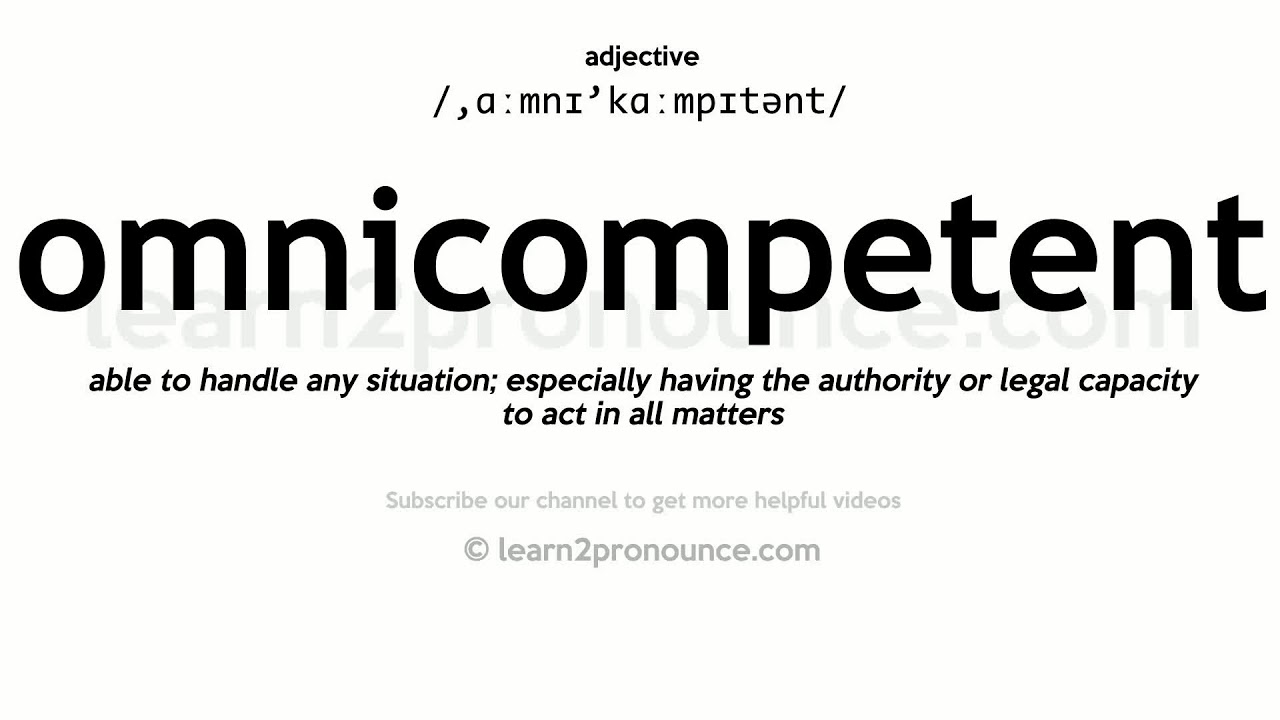 Pronunciation of Omnicompetent | Definition of Omnicompetent - YouTube