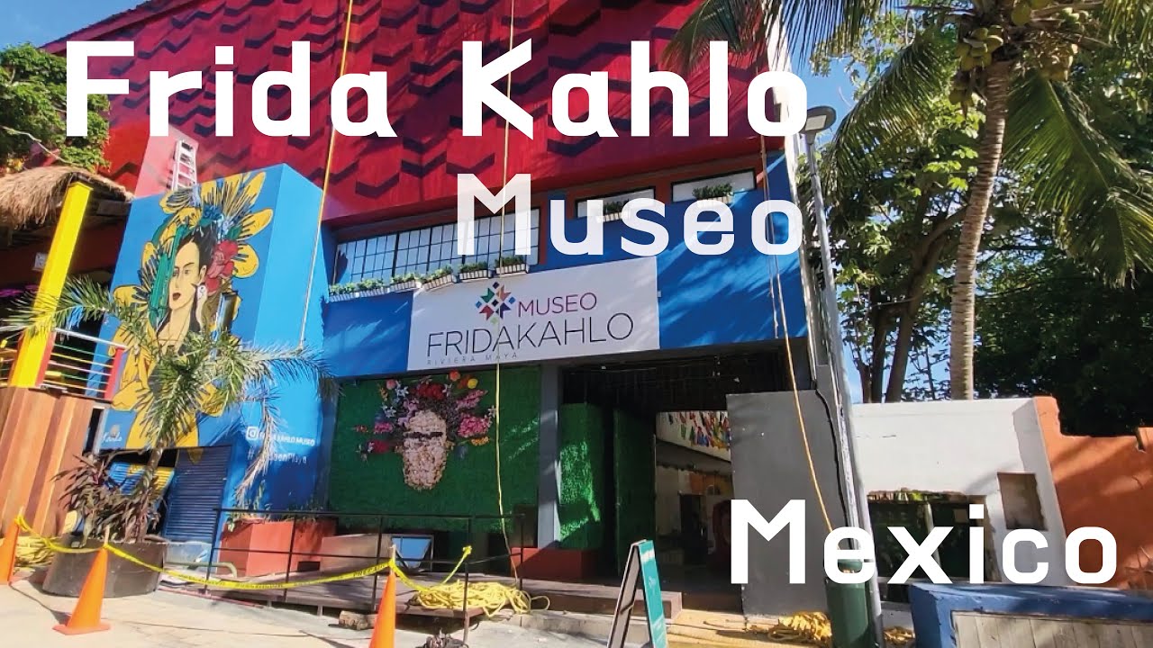 [ART Tour] Mexico Frida Kahlo museum ( Museo Frida Kahlo Playa Del ...