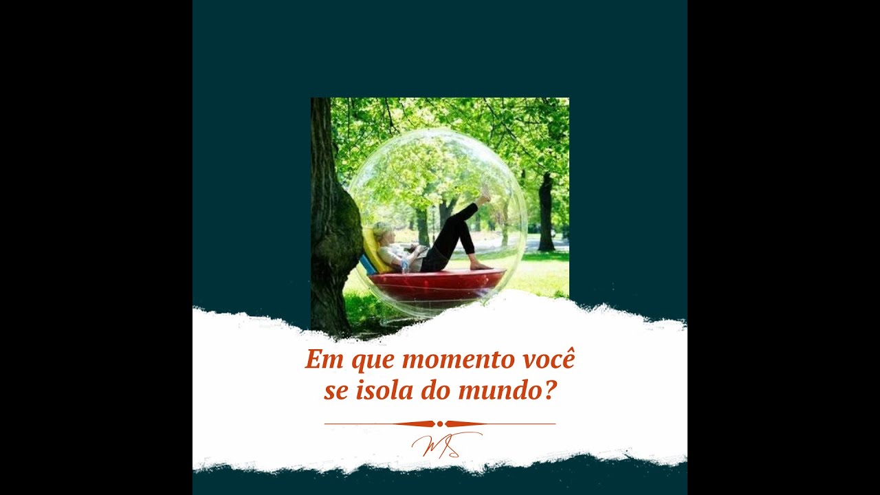 #50 - Em que momento você se isola do Mundo? - YouTube