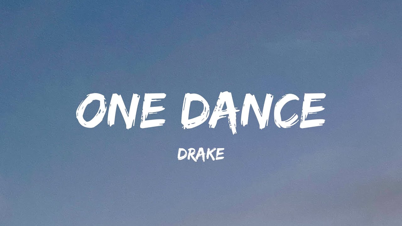 Drake - One Dance (Lyrics) - Olivia Rodrigo, Jelly Roll, Fifty Fifty ...