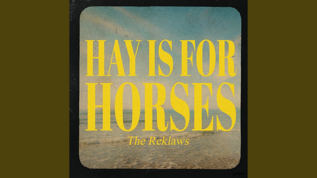 Hay is for Horses - YouTube Music
