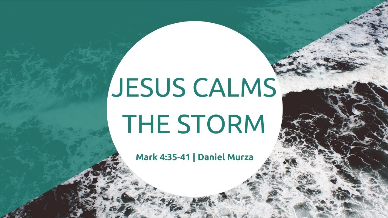 Jesus Calms the Storm | Mark 4:35-41 | Daniel Murza - YouTube