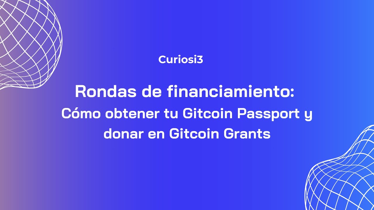 Rondas de financiamiento | Cómo obtener tu Gitcoin Passport y donar en Gitcoin Grants - YouTube
