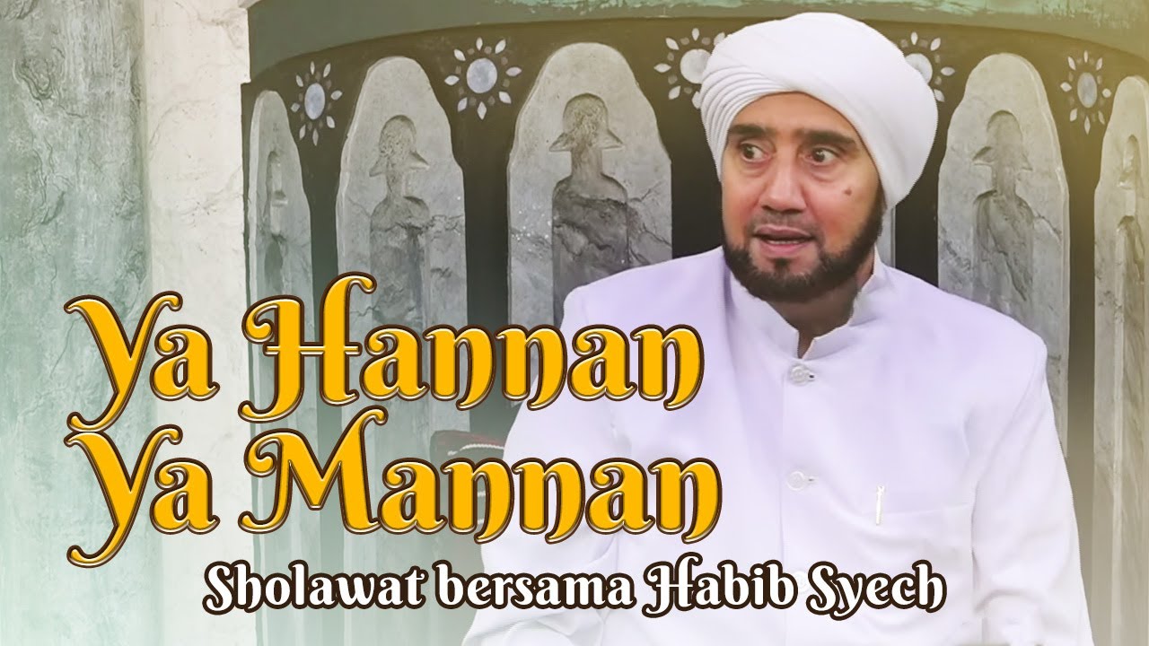 Habib Syech Bin Abdul Qadir Assegaf - Ya Hanan Ya Mannan - YouTube