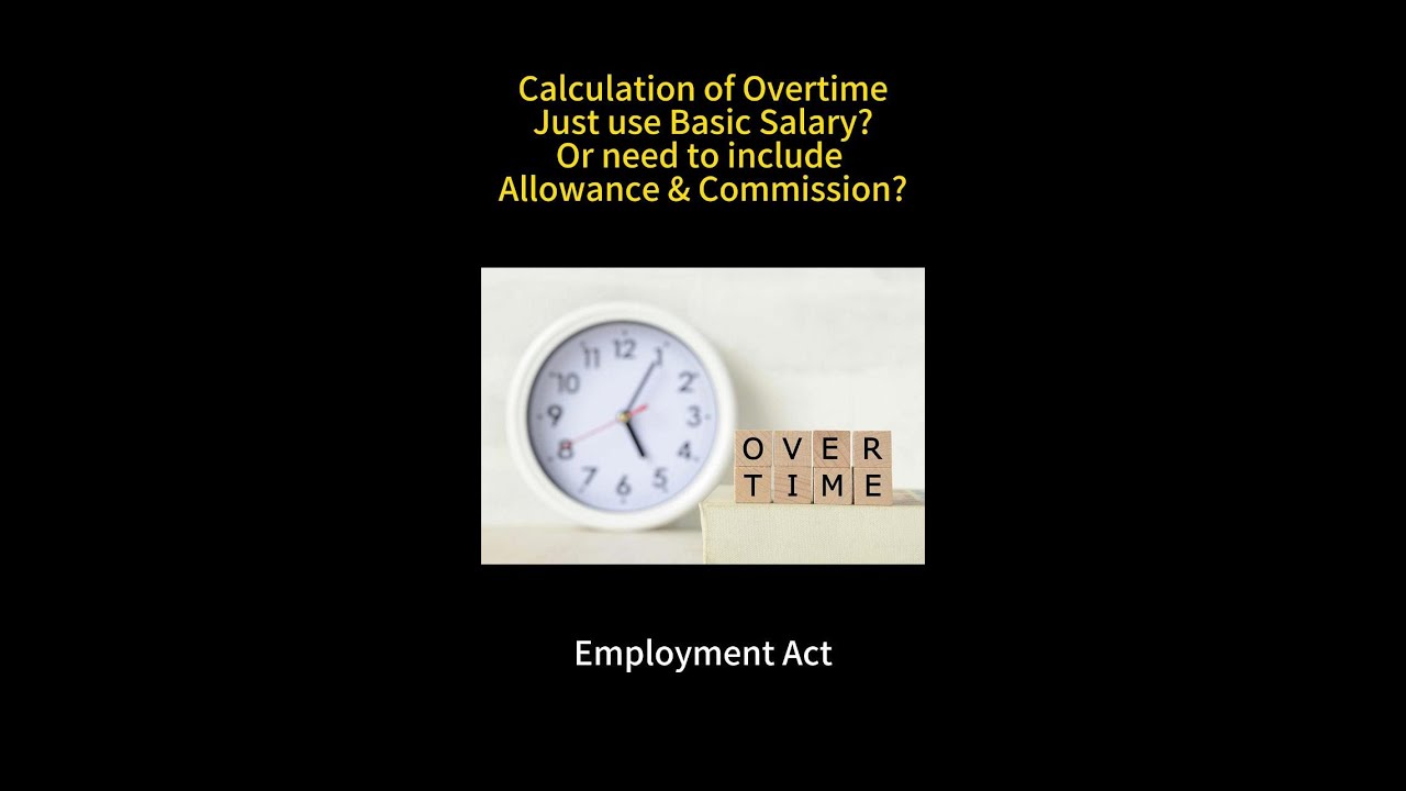 Calculation of Overtime just use Basic Salary? Or need to include ...