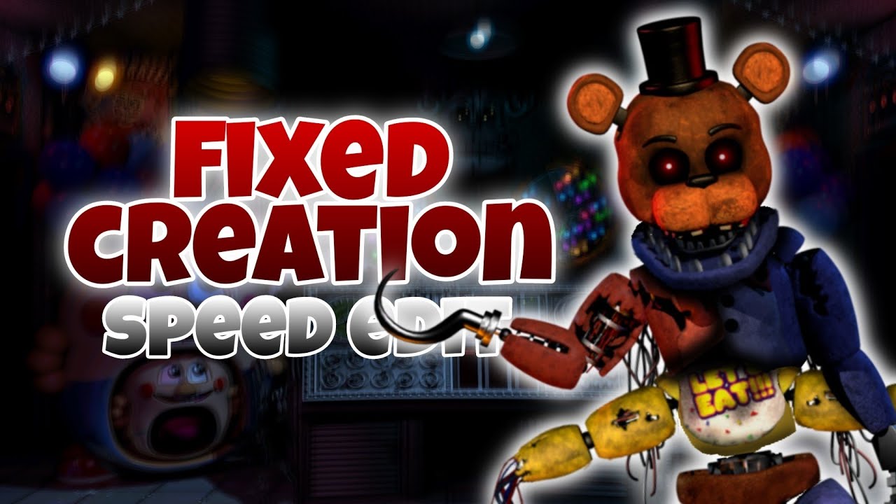 [FNAF] speed edit - fixed creation - YouTube