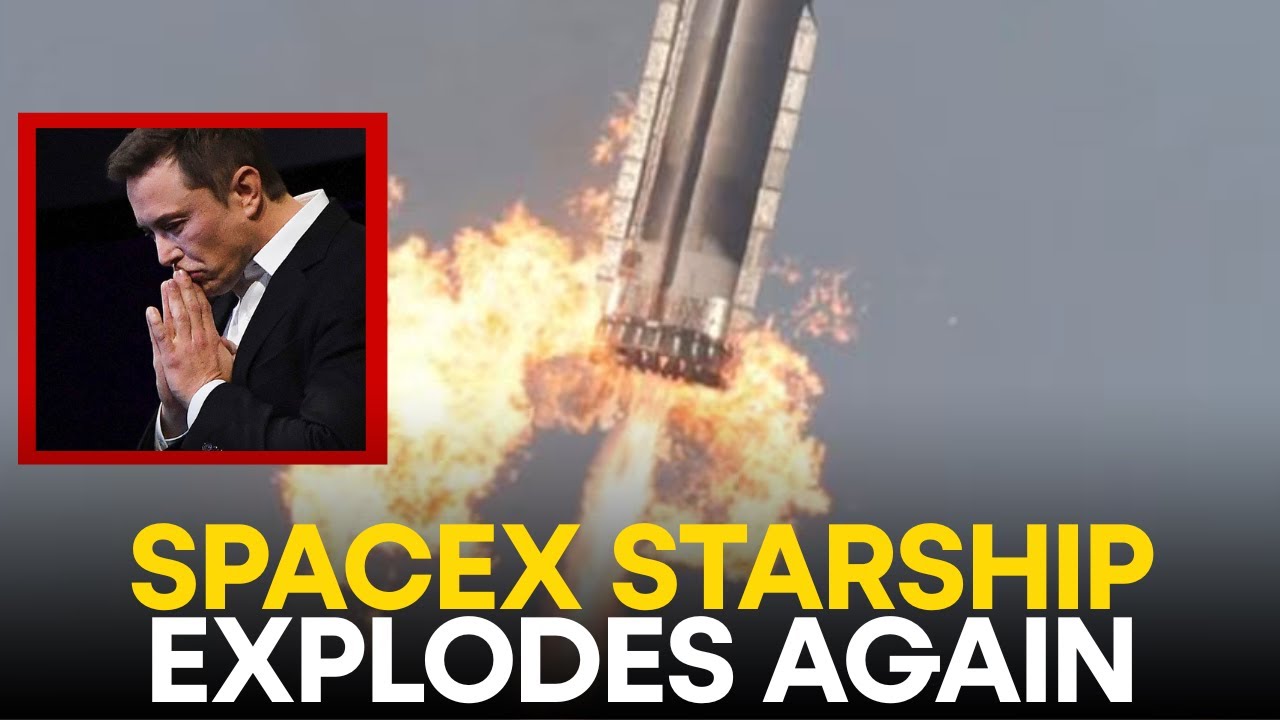 SpaceX Crash LIVE: SpaceX Starship Explodes in Space | SpaceX Starship ...