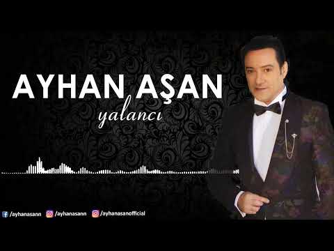 AYHAN AŞAN - YALANCI (Official Audio) - Ayhan