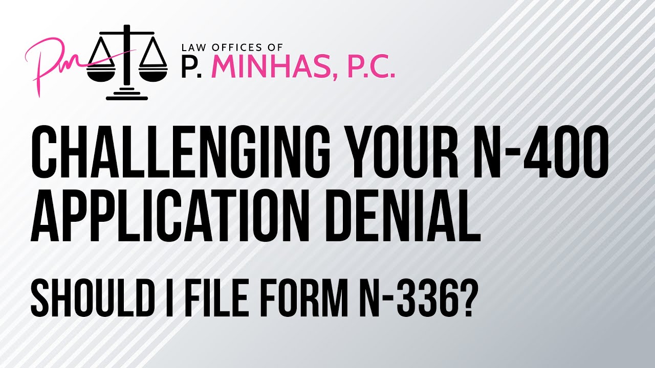 Challenging Your N400 Application Denial Should I File Form N 336 challenging-your-n400-application-denial-should-i-file-form-n-336
