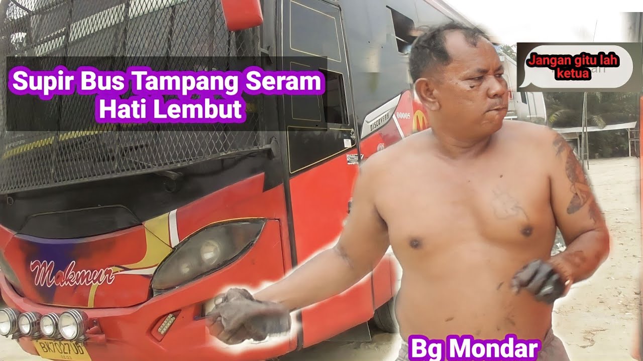 Supir Bus makmur paling ramah paling asik di ajak ngobrol / BG mondar Service bus diloket - YouTube