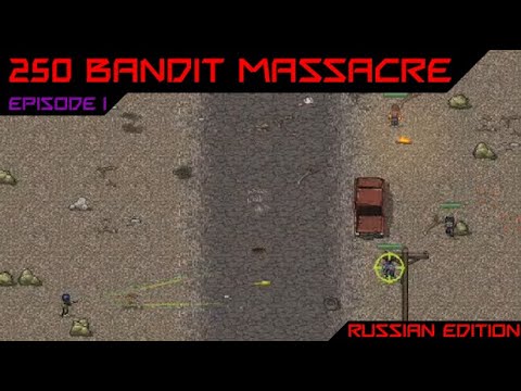 MDZ+ | 250 Bandit Massacre: Russian Edition | EP 1