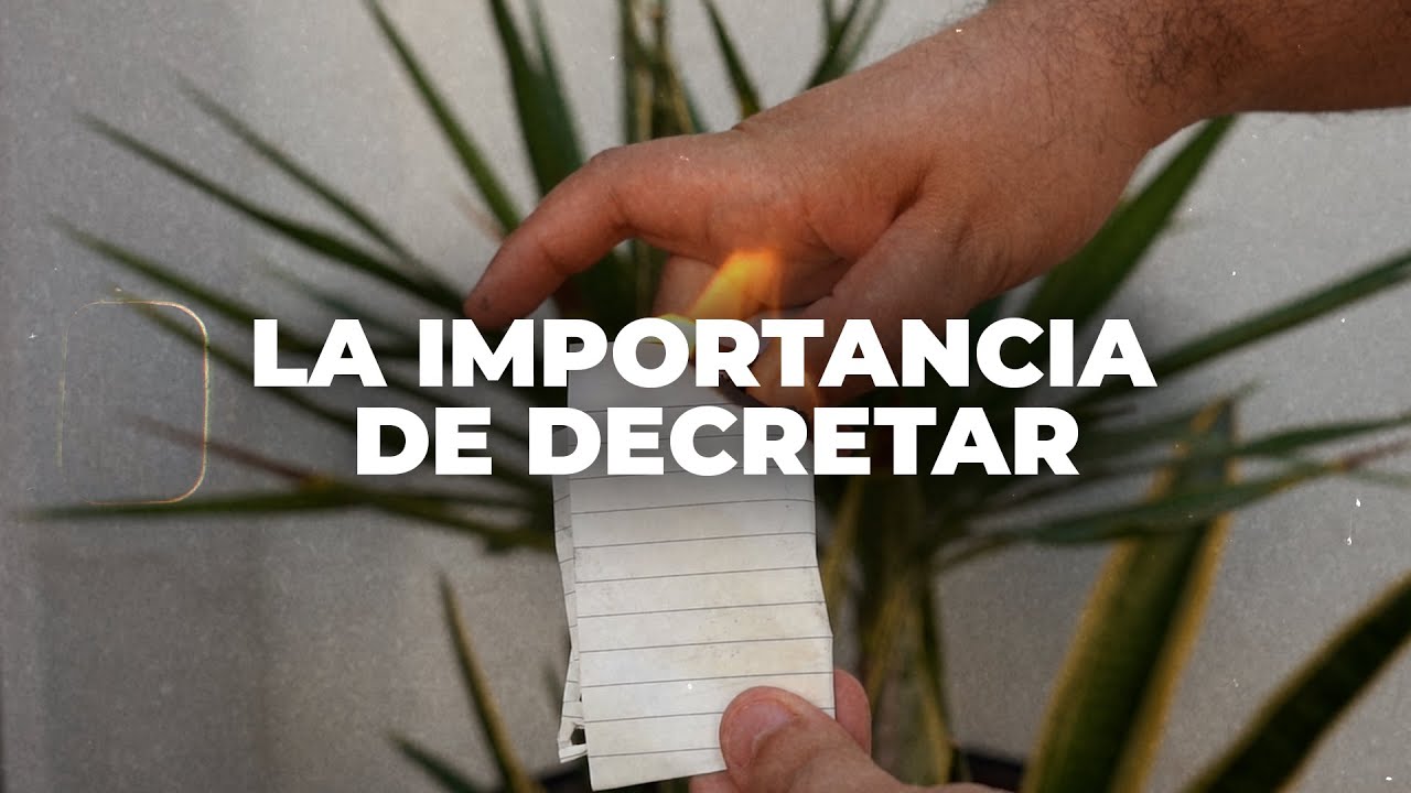 La IMPORTANCIA de DECRETAR. - YouTube
