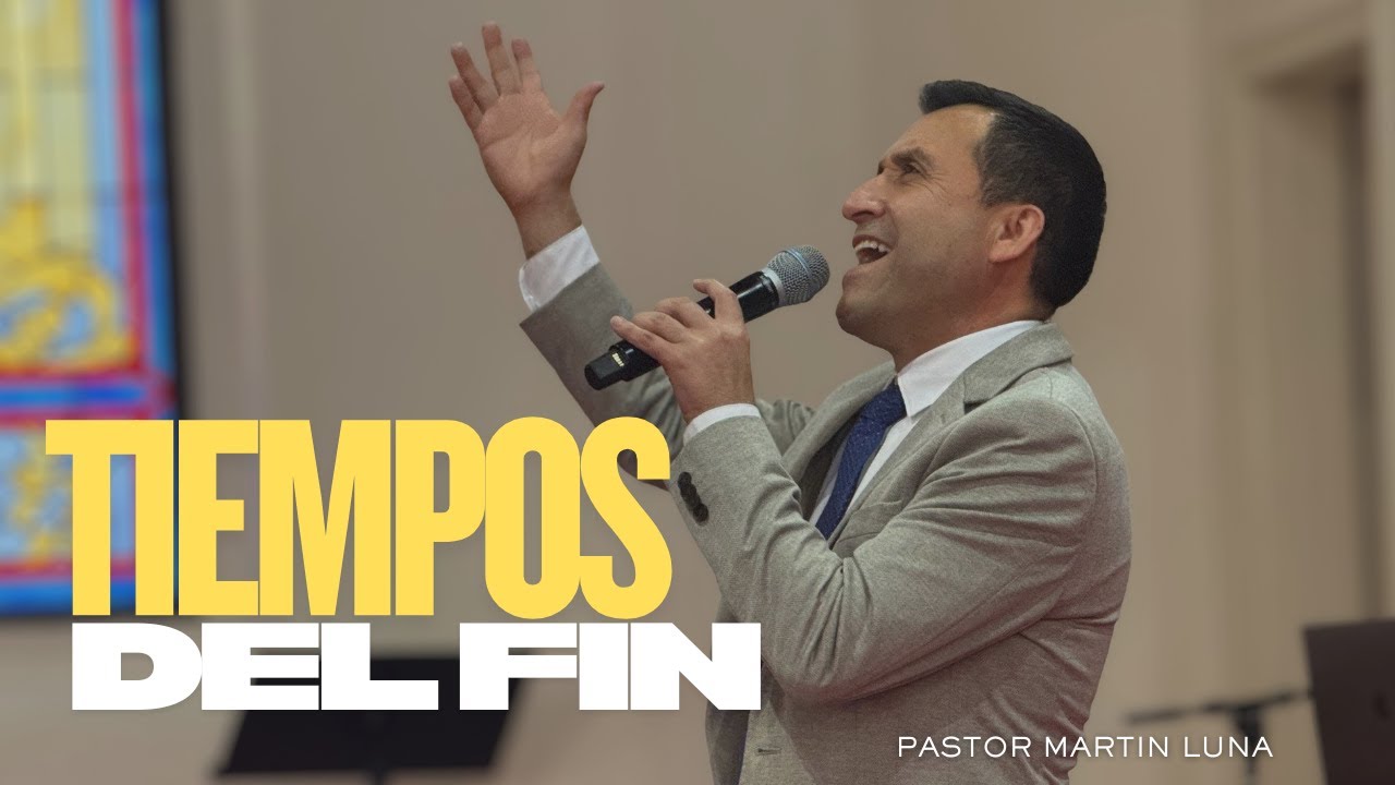 Tiempos del Fin | Pastor Martin Luna | LUAPA Apostolic Church - YouTube