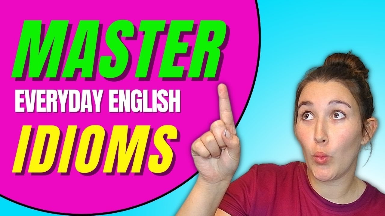 Master Everyday English Idioms: Boost Your Intermediate Language Skills ...