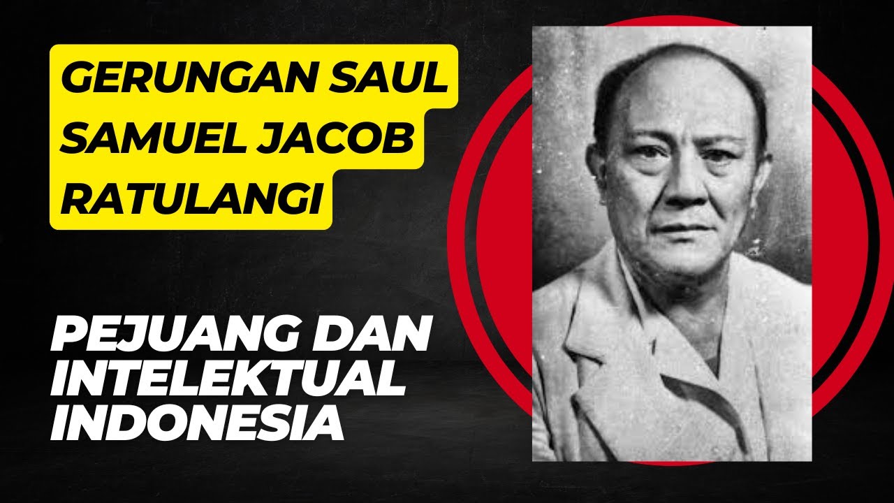 BIOGRAFI GERUNGAN SAUL SAMUEL JACOB RATULANGI | Pahlawan Nasional Indonesia - YouTube