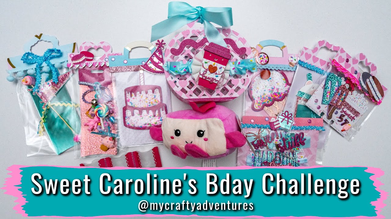 Sweet Caroline's Birthday Challenge Project Share - YouTube