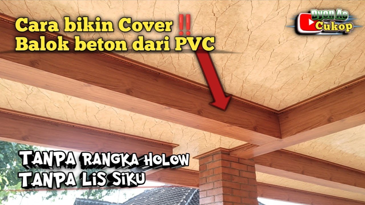 Tutorial bikin Bungkus/Cover balok beton,menggunakan papan pvc.tanpa ...