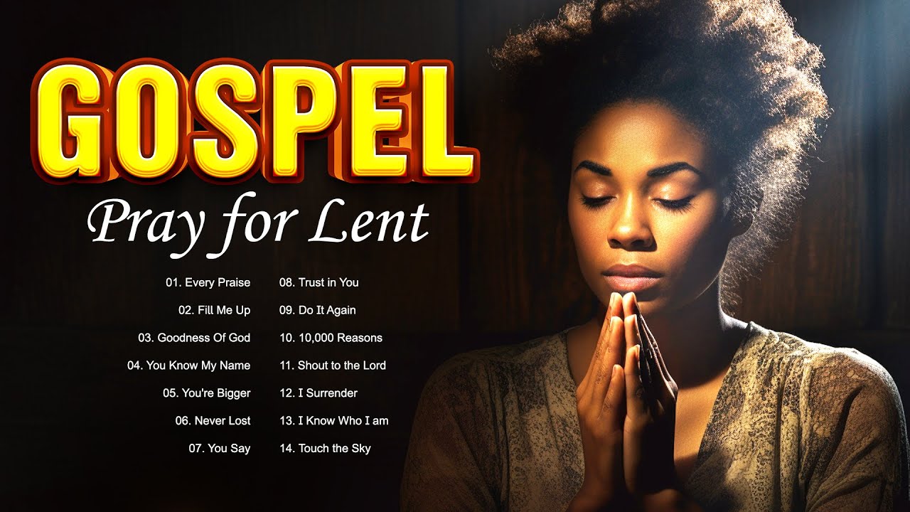 Best Hymns for Lent and Holy Week - Best Praise & Worship Gospel Music ...