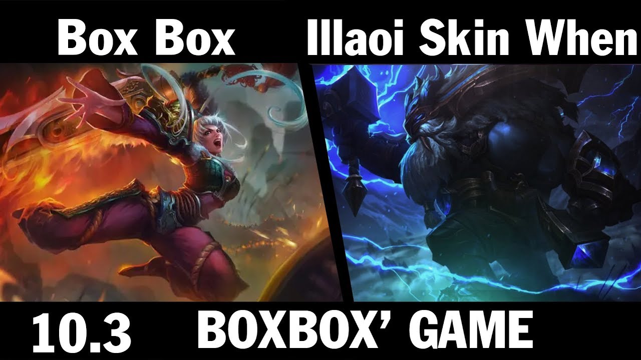 [ Box Box ] Riven vs Ornn [ Illaoi Skin When ] Top - BoxBox' Game - YouTube