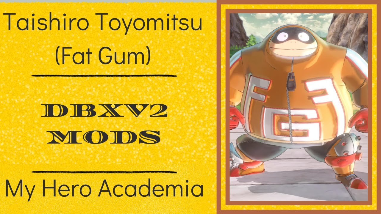 Xenoverse 2 mods - Taishiro Toyomitsu (Fat Gum) | My Hero Academia ...